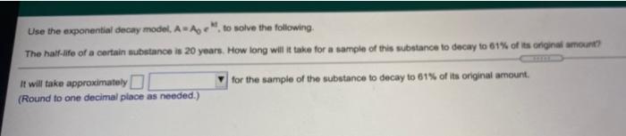 Solved Use the exponential decay model AA to solve the | Chegg.com