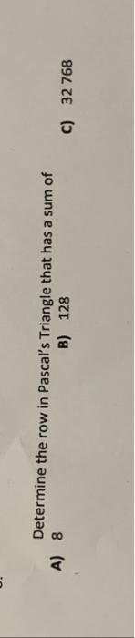 Solved Determine the row in Pascal's Triangle that has a sum | Chegg.com