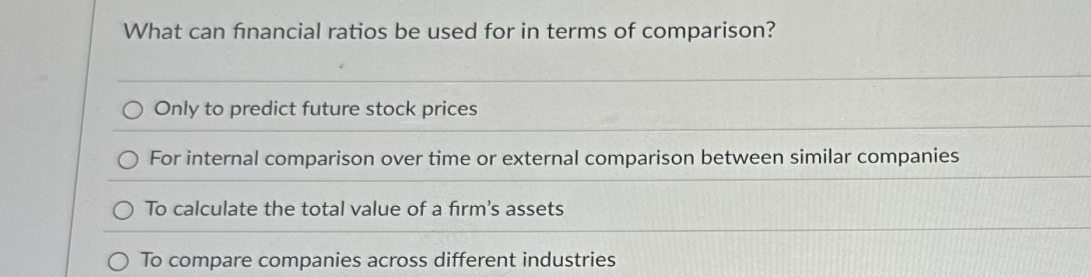 Solved What can financial ratios be used for in terms of | Chegg.com