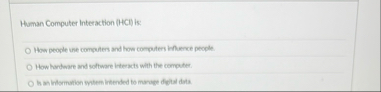 Solved Homan Computer Interaction (HCH) ﻿is:How people une | Chegg.com