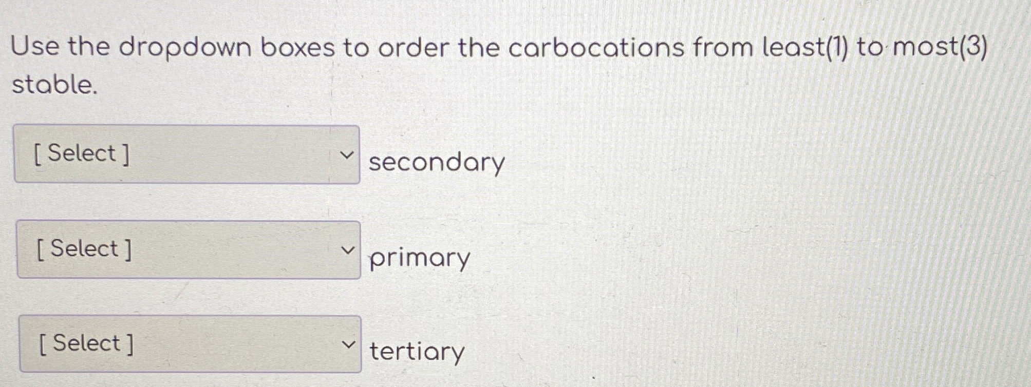 Solved Use the dropdown boxes to order the carbocations from | Chegg.com
