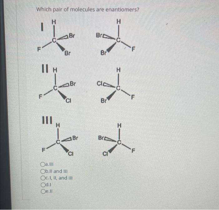 Solved Which pair of molecules are enantiomers? | Chegg.com