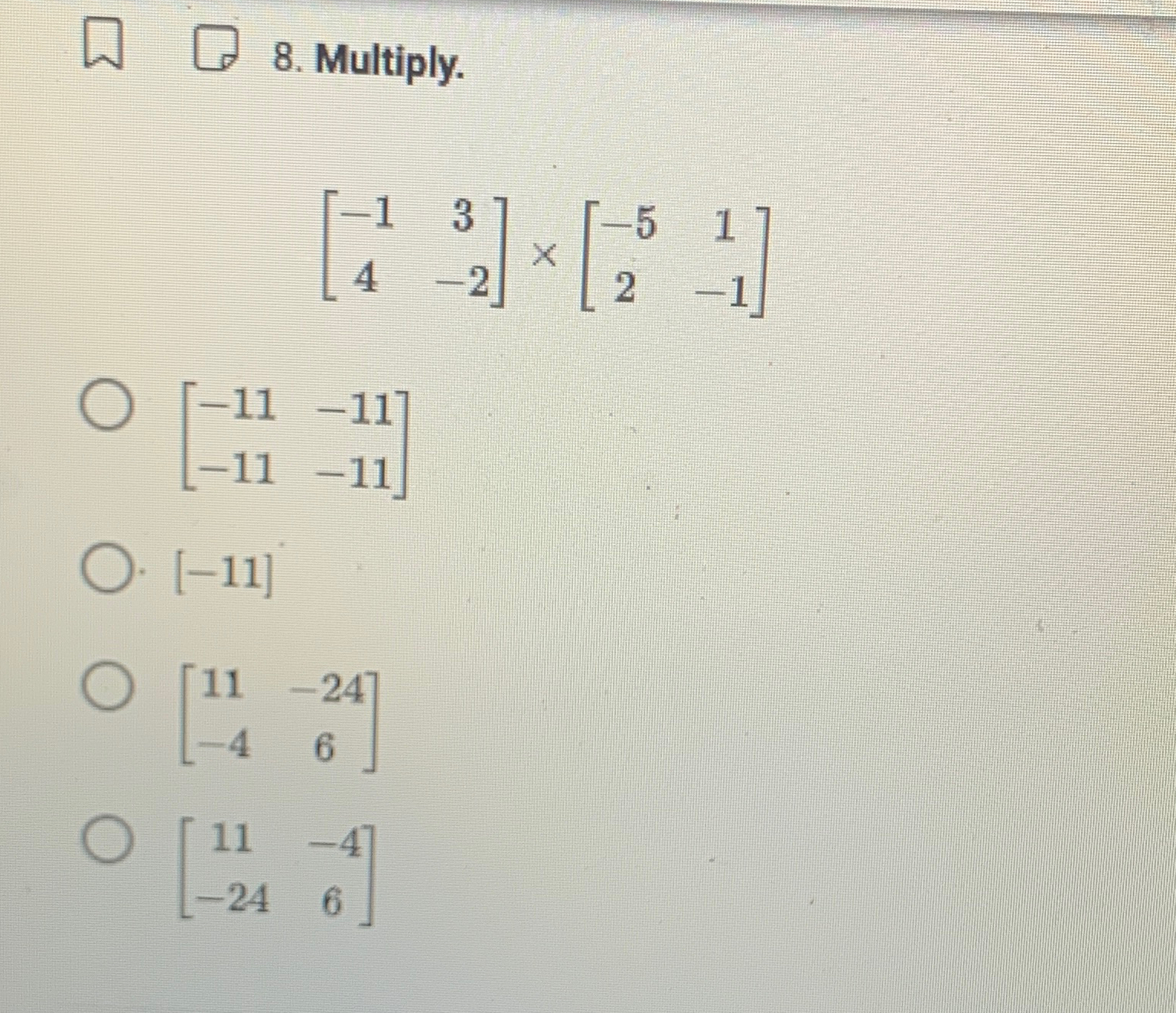 Solved Multiply.[-134-2]×[-512-1][-11-11-11-11][-11][11-24-4 | Chegg.com