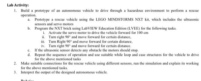 Solved Lab Activity: 1. Build a prototype of an autonomous | Chegg.com
