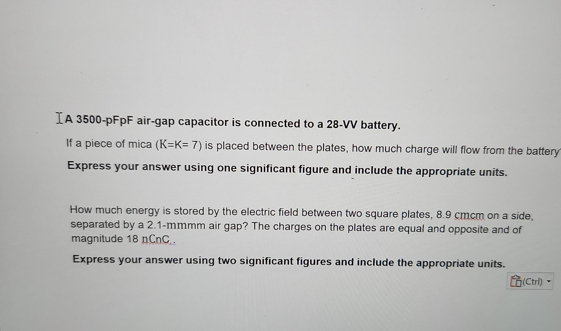 Solved 103 IA 3500-pFpF air-gap capacitor is connected to a | Chegg.com