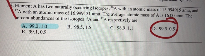 Solved 2. Element A has two naturally occurring isotopes, "A | Chegg.com