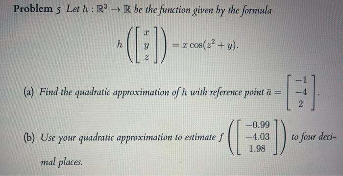 Solved Problem s Let h:R3→R be the function given by the | Chegg.com