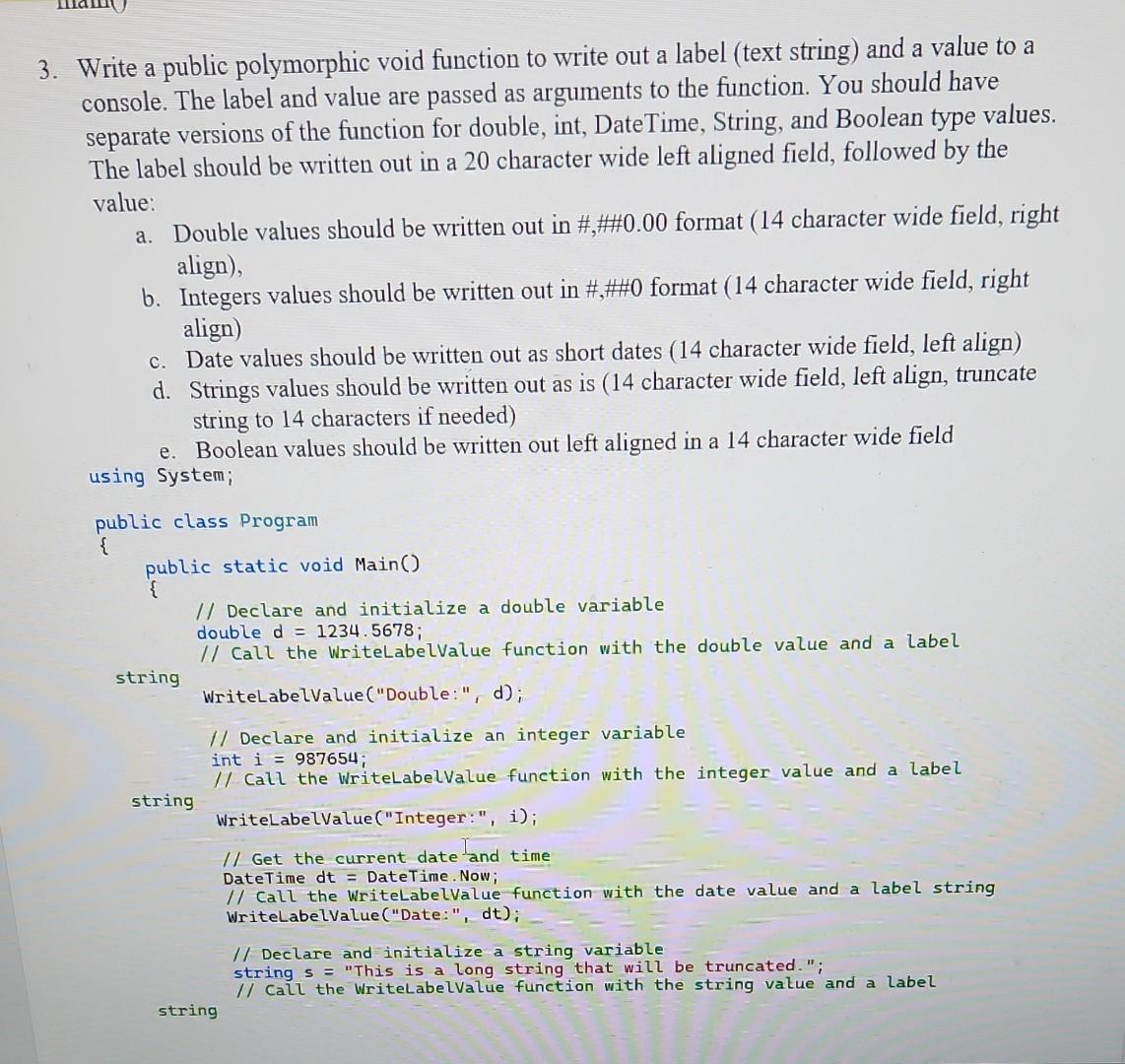 Solved 3. Write a public polymorphic void function to write | Chegg.com Solved 3. Write a public polymorphic void function to write | Chegg.com