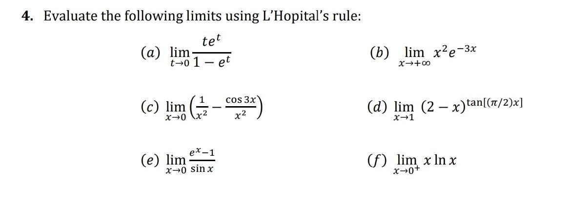 Solved 4. Evaluate the following limits using L'Hopital's | Chegg.com