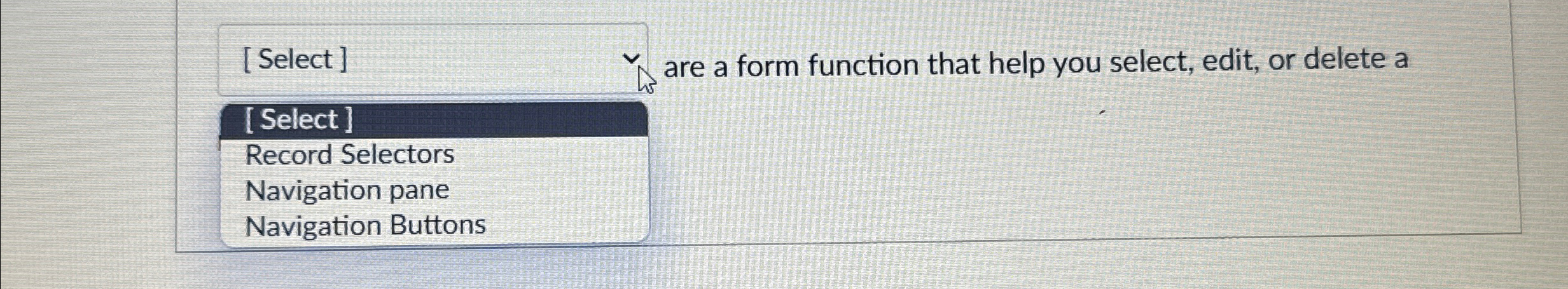 Solved [Select]are a form function that help you select, | Chegg.com