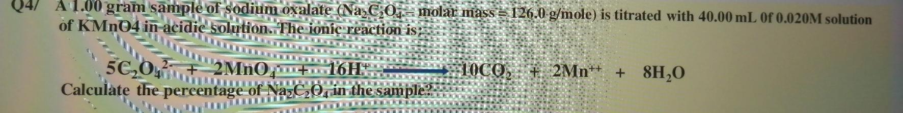 Solved (4) A 1.00 gram sample of sodium oxalate (Na2C;0.j.= | Chegg.com
