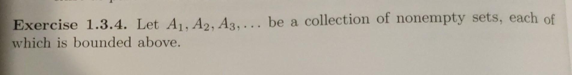 Solved Exercise 1.3.4. Let A1,A2,A3,… be a collection of | Chegg.com