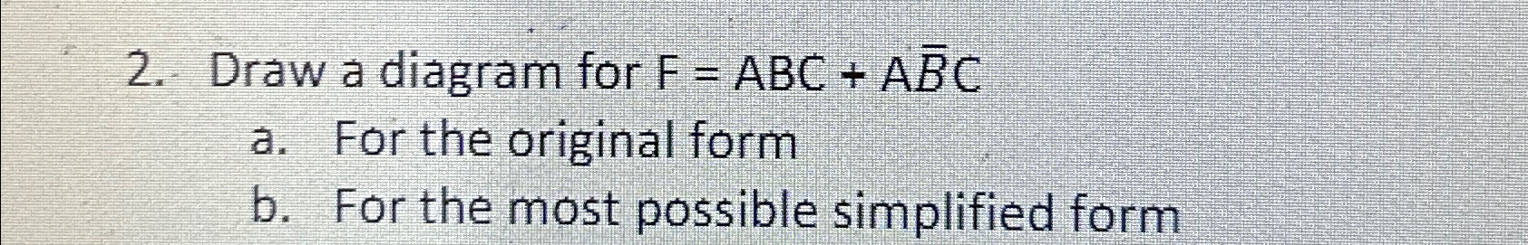 Solved Draw a diagram for F=ABC+Abar (B)Ca. ﻿For the | Chegg.com