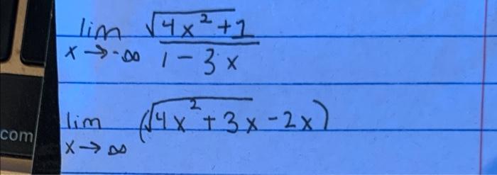 Solved limx→−∞1−3x4x2+1 limx→∞(4x2+3x−2x) | Chegg.com
