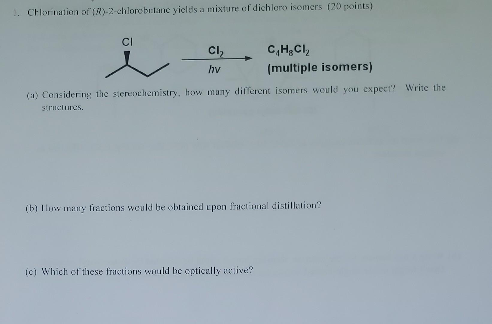 Solved 1. Chlorination of (R)−2-chlorobutane yields a | Chegg.com