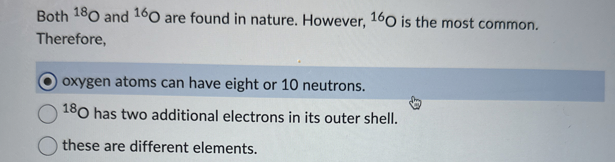 Solved Both ?18O ﻿and ?16O ﻿are found in nature. However, | Chegg.com