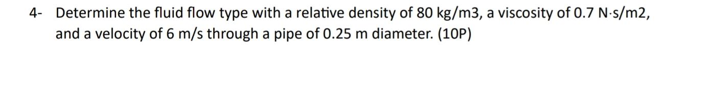 Solved 4- ﻿Determine the fluid flow type with a relative | Chegg.com