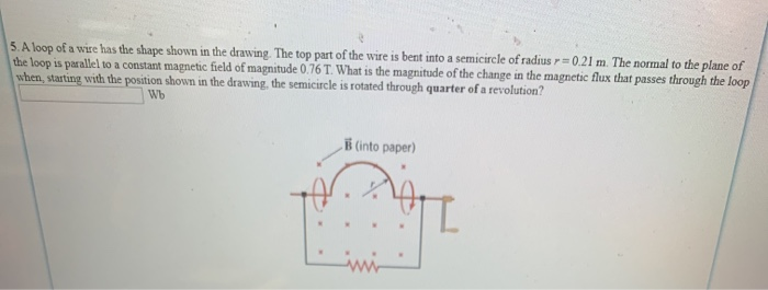 Solved 5. A loop of a wire has the shape shown in the | Chegg.com
