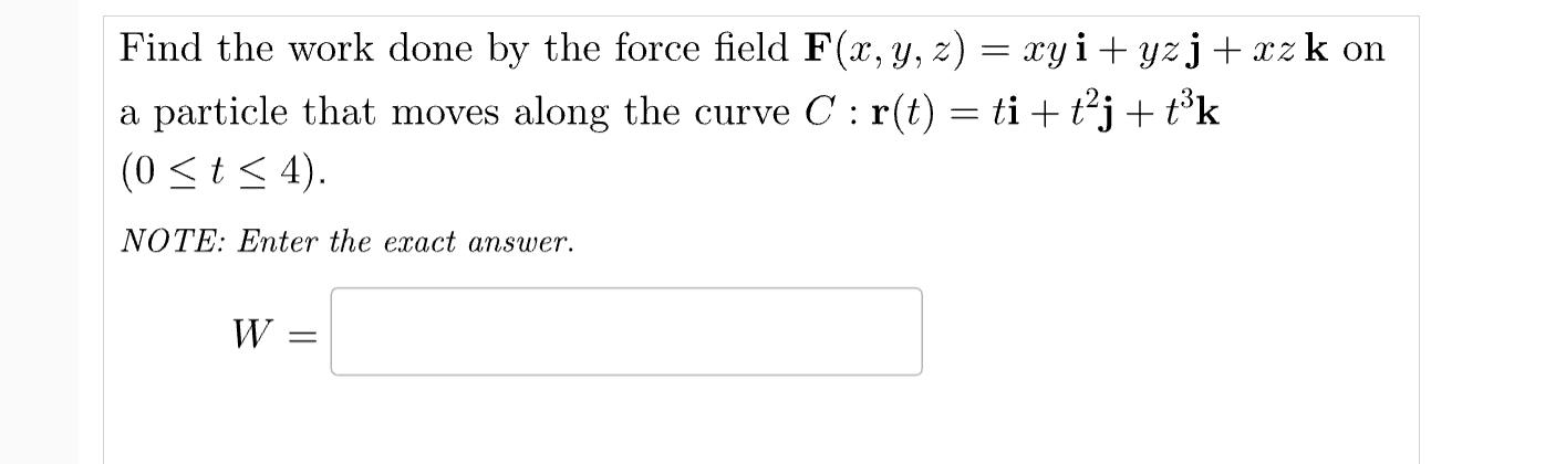 Solved Find the work done by the force field | Chegg.com