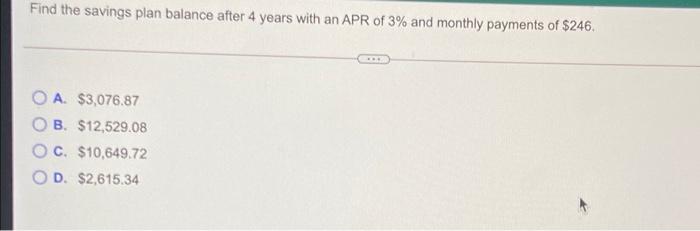 Solved Find the savings plan balance after 4 years with an | Chegg.com