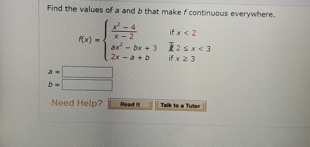 Solved Find the values of a and b that make f continuous | Chegg.com
