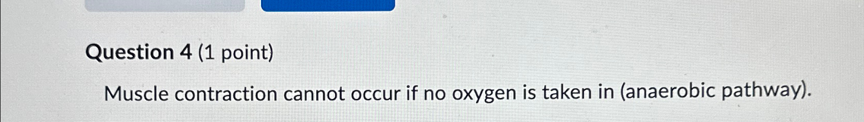 Solved Question 4 (1 ﻿point)Muscle contraction cannot occur | Chegg.com