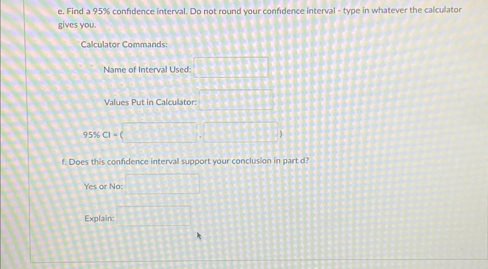 Solved e. ﻿Find a 95% ﻿confidence interval. Do not round | Chegg.com