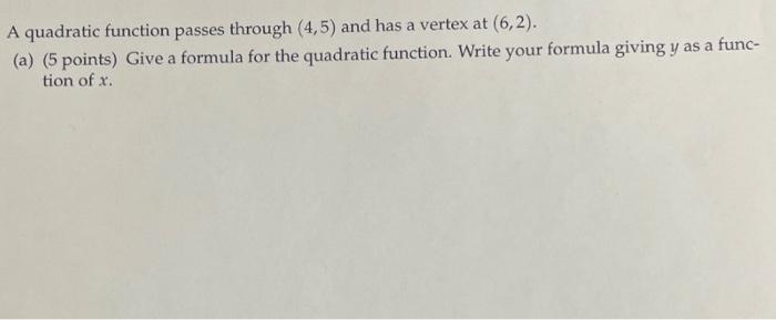 Solved A quadratic function passes through (4,5) and has a | Chegg.com