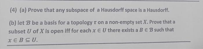 Solved (4) (a) Prove that any subspace of a Hausdorff space | Chegg.com