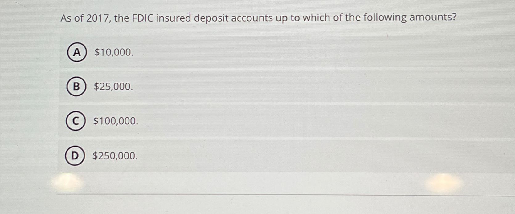 Solved As of 2017, ﻿the FDIC insured deposit accounts up to | Chegg.com