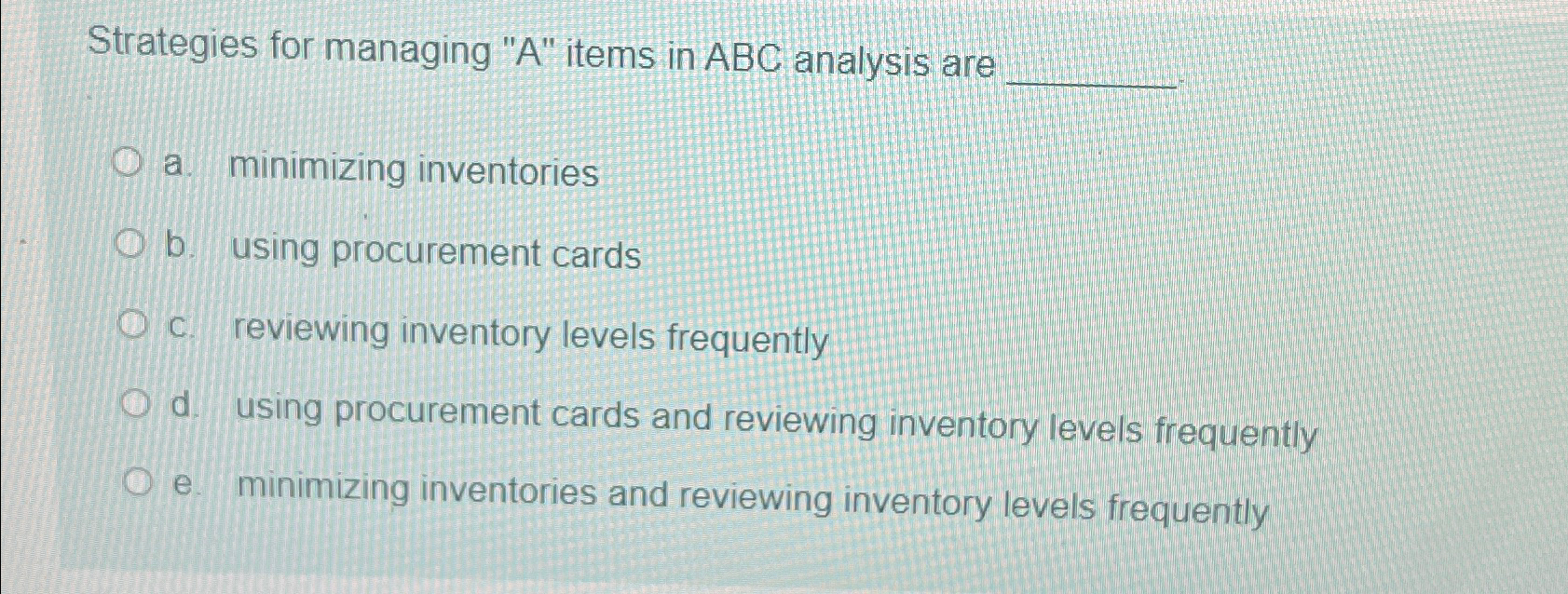 Solved Strategies for managing " A " ﻿items in ABC analysis | Chegg.com