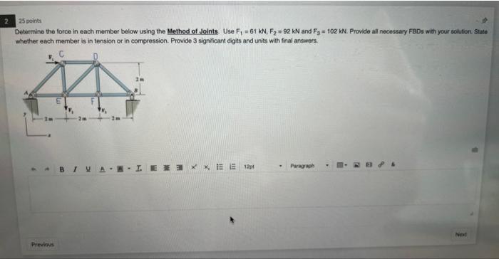 Solved 25 points Determine the force in each momber below | Chegg.com