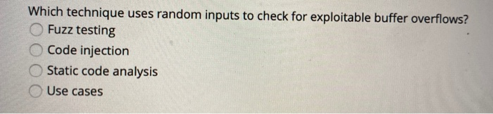 Solved Which Technique Uses Random Inputs To Check For