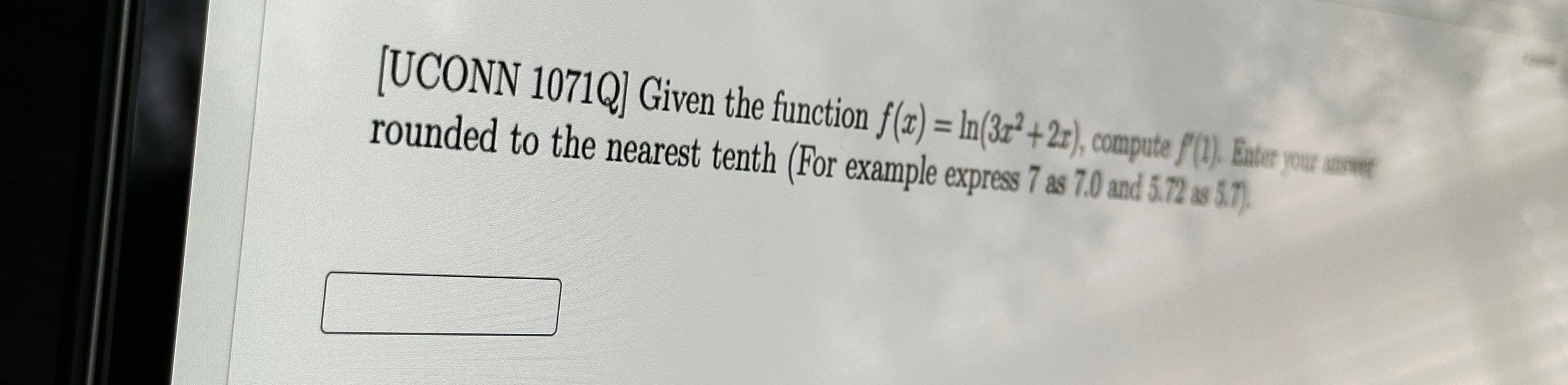 Solved [UCONN 1071Q] ﻿Given the function f(x)=ln(3x2+2x), | Chegg.com