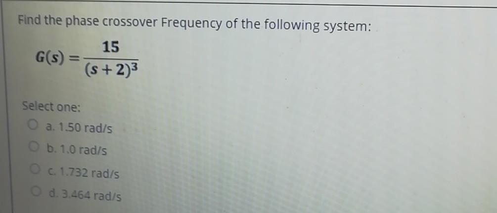 Solved Find the phase crossover Frequency of the following | Chegg.com