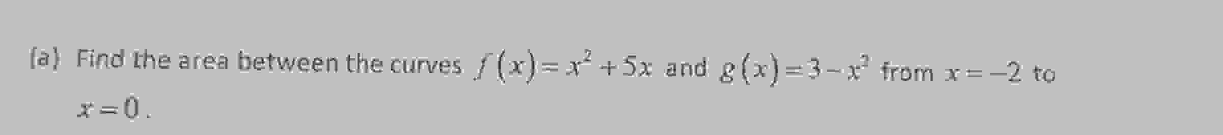 Solved z=U(a) ﻿Find the area between the curves f(x)=x2+5x | Chegg.com