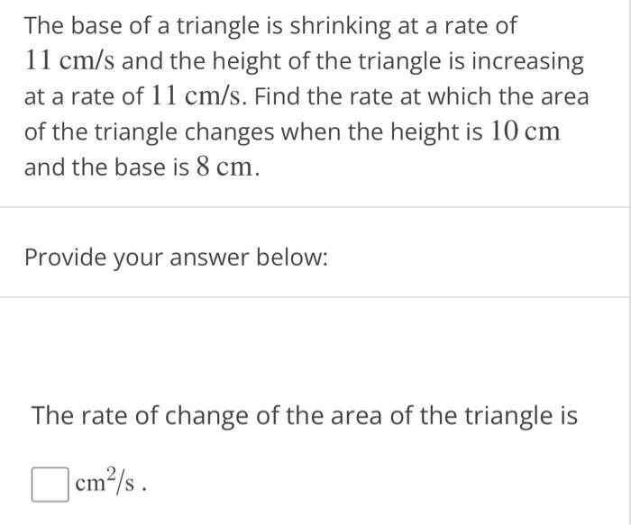 Solved The base of a triangle is shrinking at a rate of 11 | Chegg.com