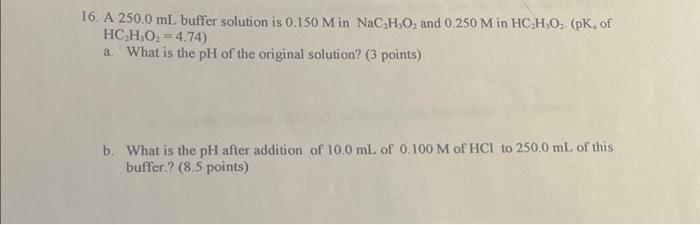 Solved 16. A 250.0 mL butfer solution is 0.150 M in NaC2H3O2 | Chegg.com