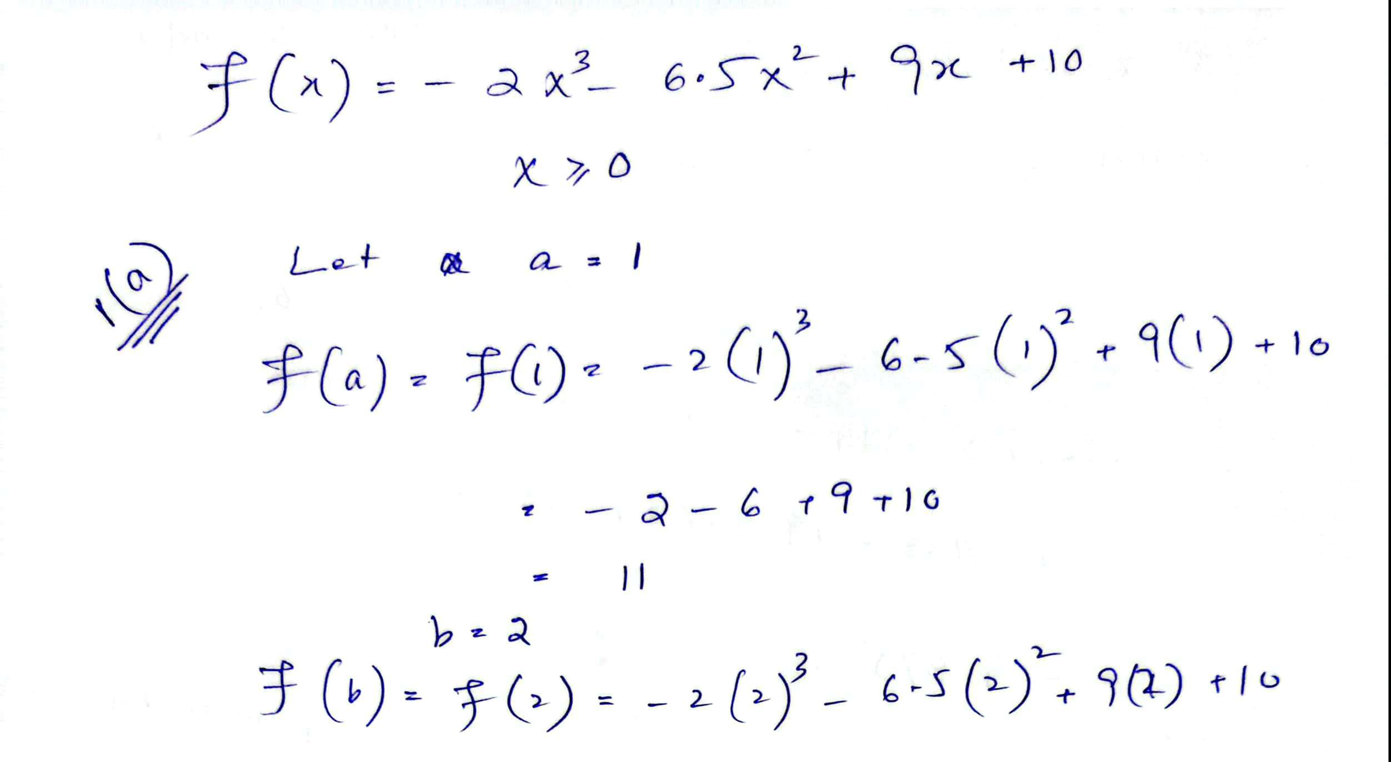 Solved f(x)=-2x3-6.5x2+9x+10x≥0(o) ﻿Let a=1 | Chegg.com