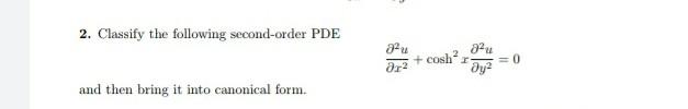 Solved 2. Classify the following second-order PDE | Chegg.com