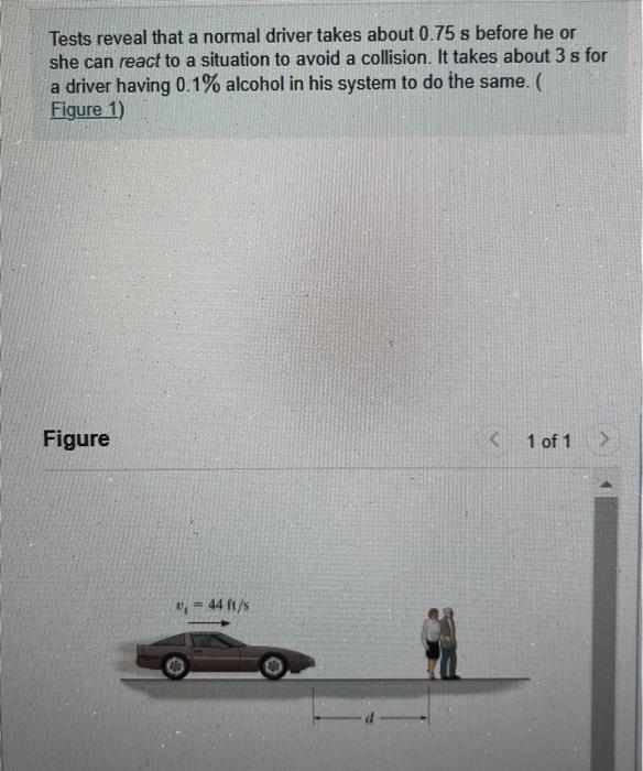 Solved Tests reveal that a normal driver takes about 0.75 s | Chegg.com