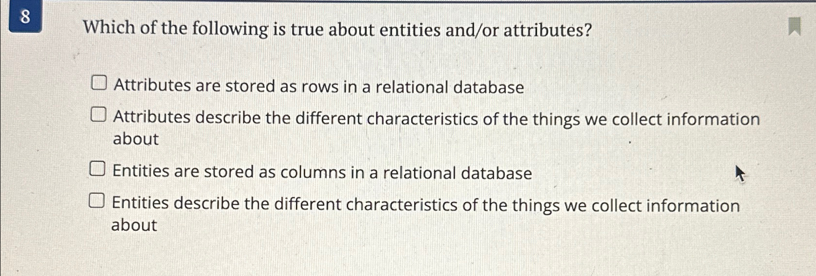 Solved 8Which of the following is true about entities and/or | Chegg.com