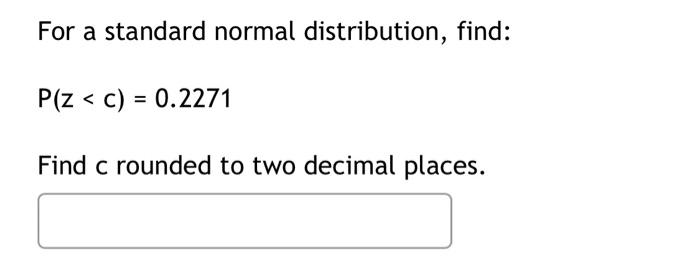 Solved For a standard normal distribution, find: P(z | Chegg.com