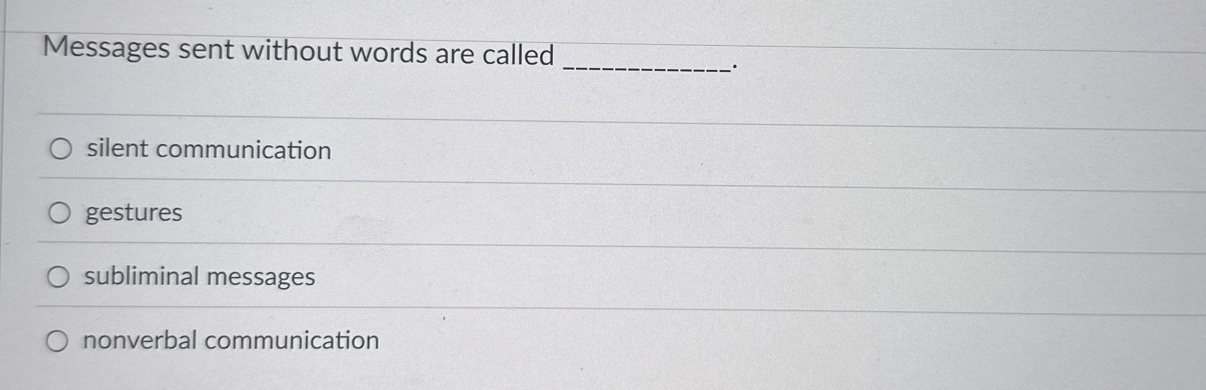 Solved Messages sent without words are called q,silent | Chegg.com