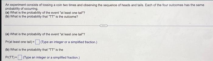 Solved An experiment consists of tossing a coin two times | Chegg.com