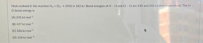Solved Heat evolved in the reaction H₂ + Cl₂ → 2HCl is 182 | Chegg.com