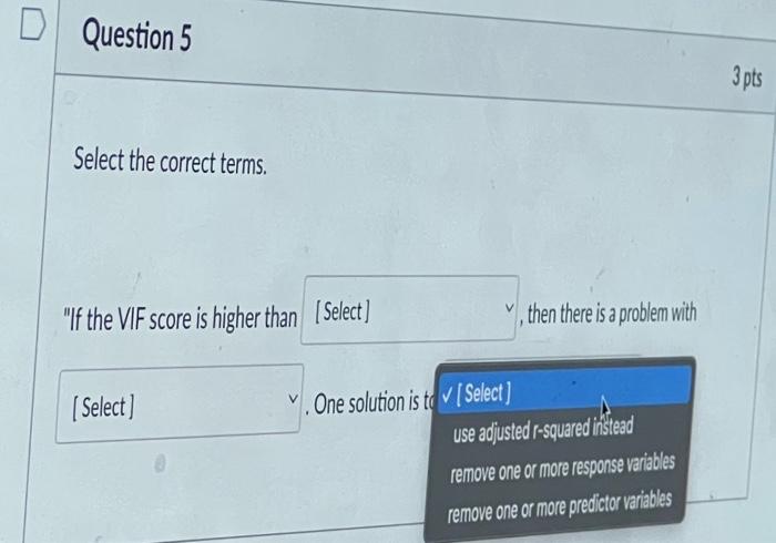 Solved Question 5 Select the correct terms. "If the VIF | Chegg.com