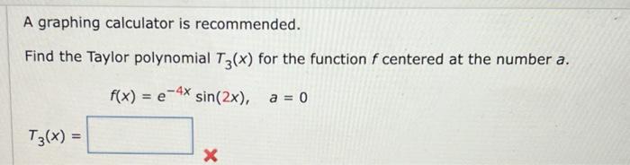Solved A graphing calculator is recommended. Find the Taylor | Chegg.com