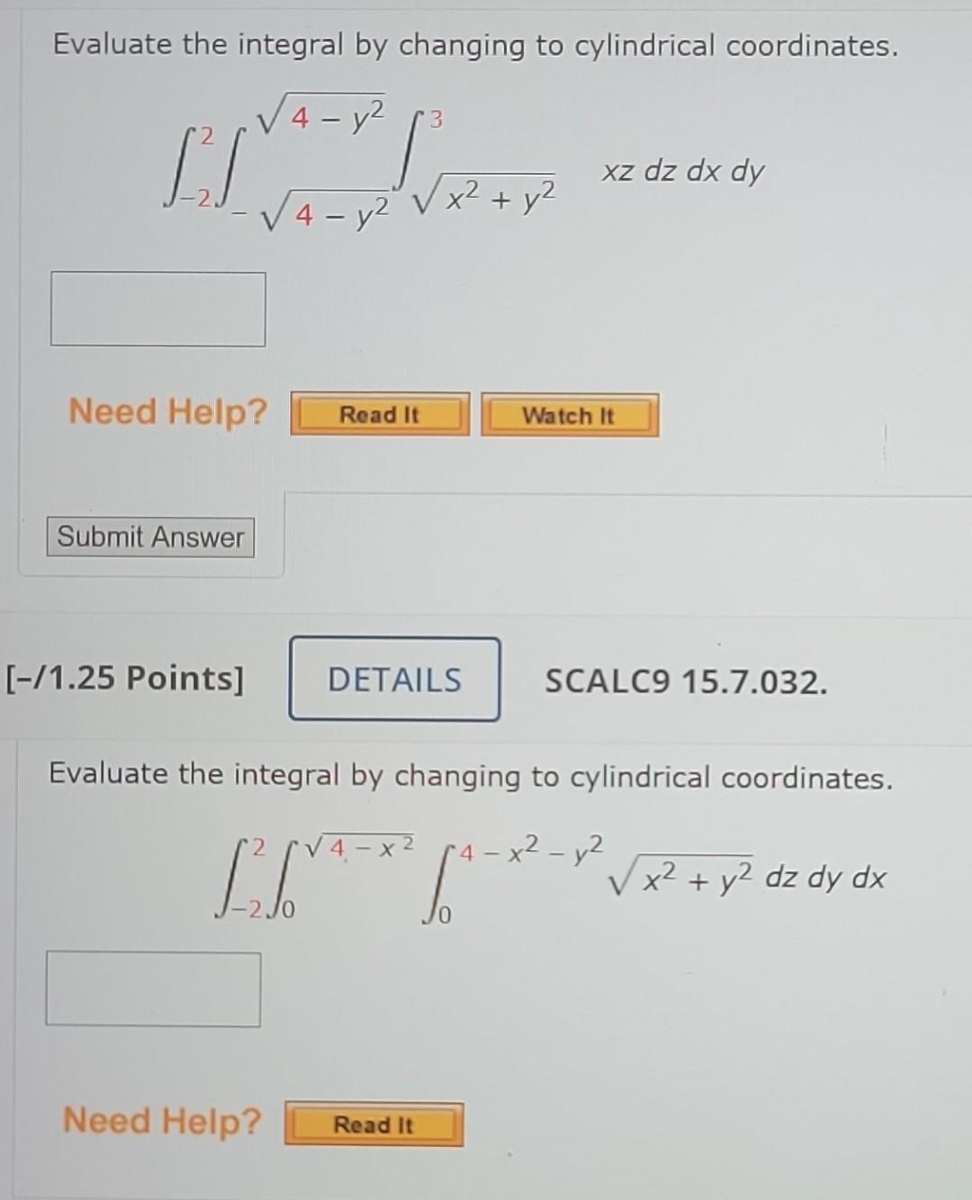 Evaluate the integral by changing to cylindrical | Chegg.com