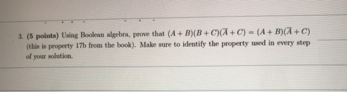 Solved 3. (5 points) Using Boolean algebra, prove that (A + | Chegg.com
